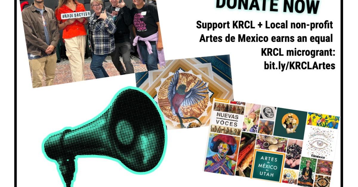 KRCL | RadioACTive + Artes de Mexico en Utah = Challenge Match for Good